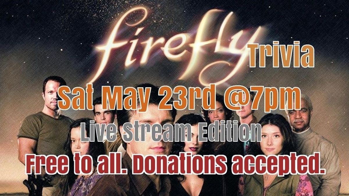 Firefly Trivia at Online in Seattle, WA - Saturday, May 23, 2020 ...