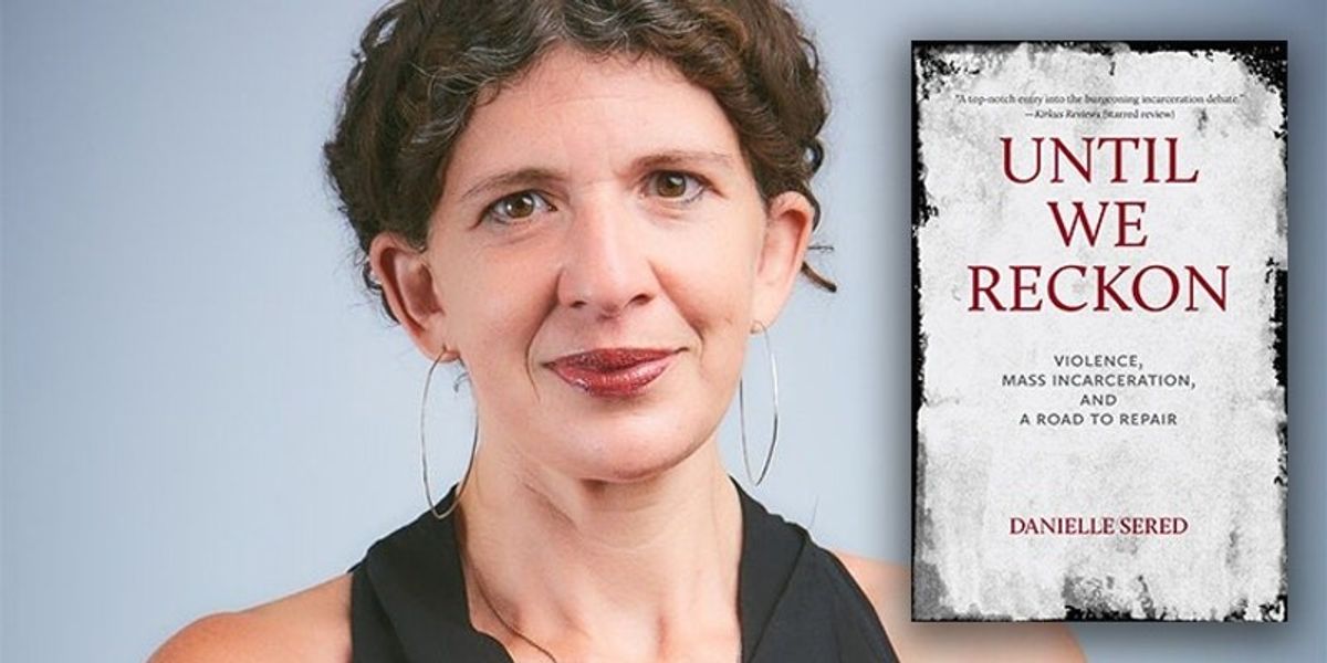 Danielle Sered and Nikkita Oliver: Violence, Incarceration, and a Road ...