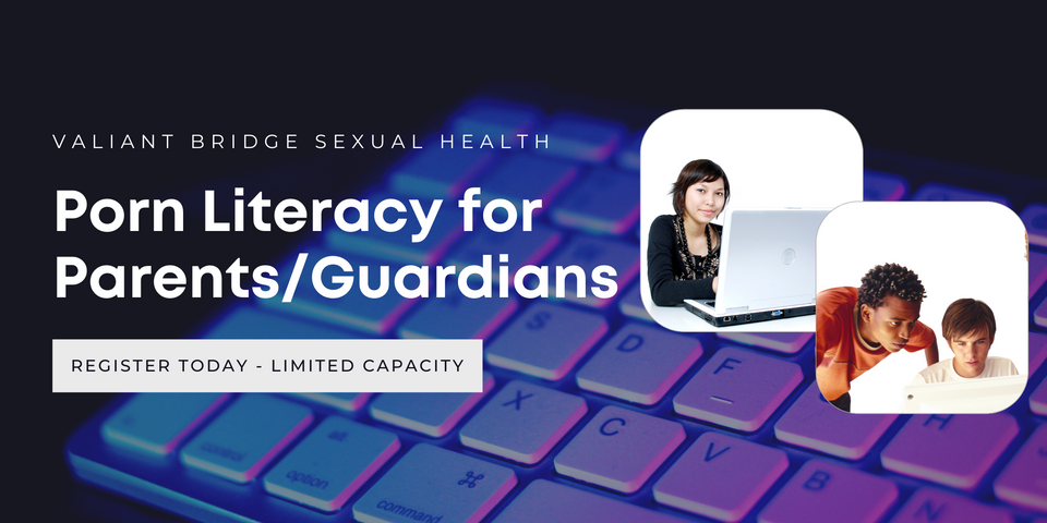 Porn Literacy for Parents/Guardians: Why & How to Talk to Children ...
