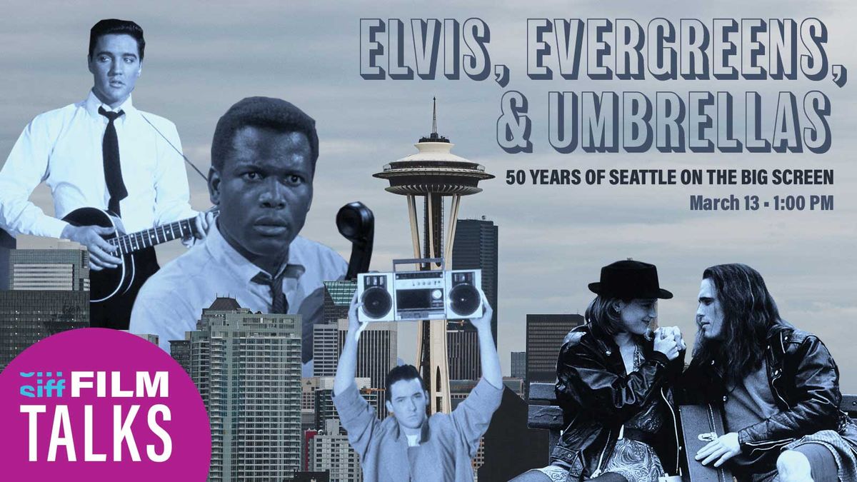 Elvis, Evergreens, and Umbrellas: 50 Years of Seattle on the Big Screen ...