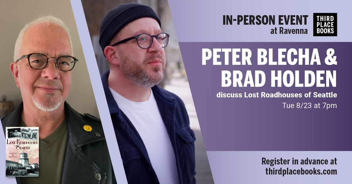 Peter Blecha and Brad Holden—Lost Roadhouses of Seattle at Third Place ...