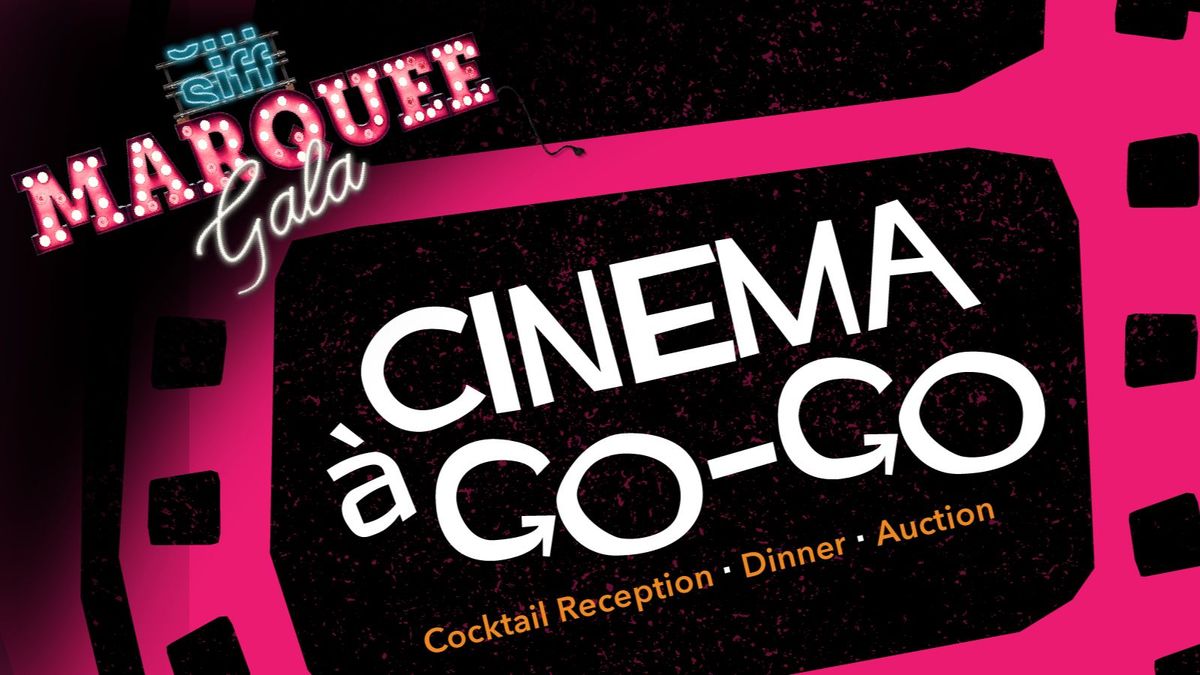 Cinema à Go-Go - SIFF Marquee Gala 2022 at Seattle Center in Seattle ...