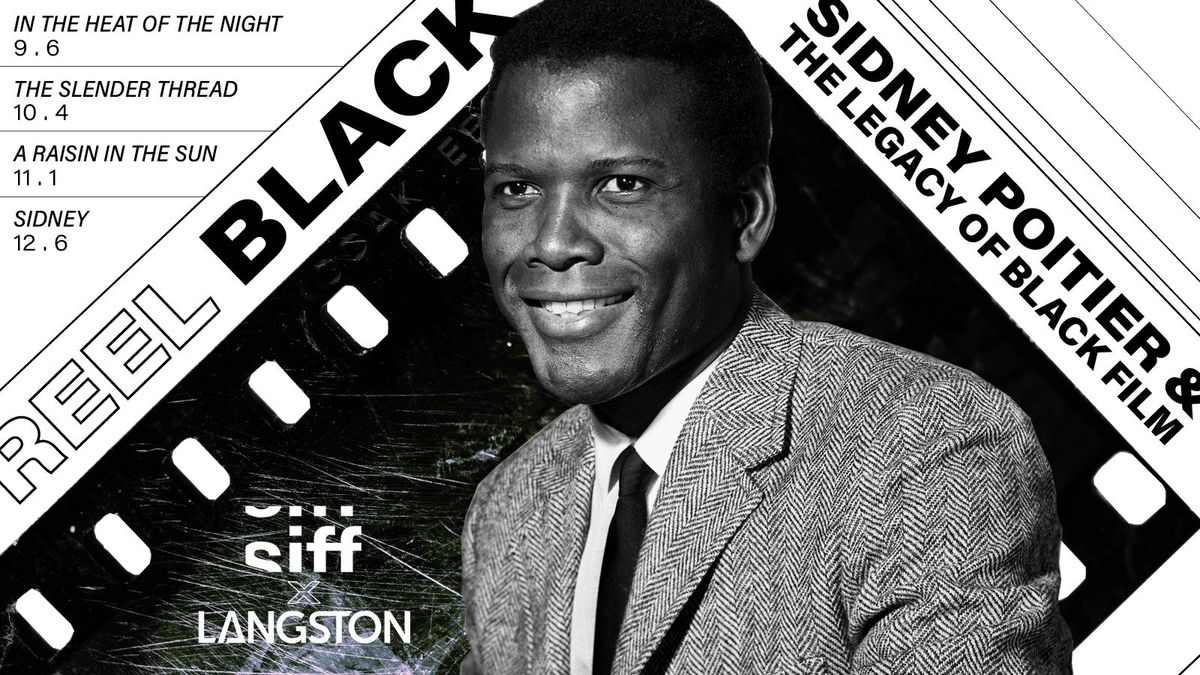 REEL BLACK: Sidney Poitier and the Legacy of Black Film at SIFF Cinema ...