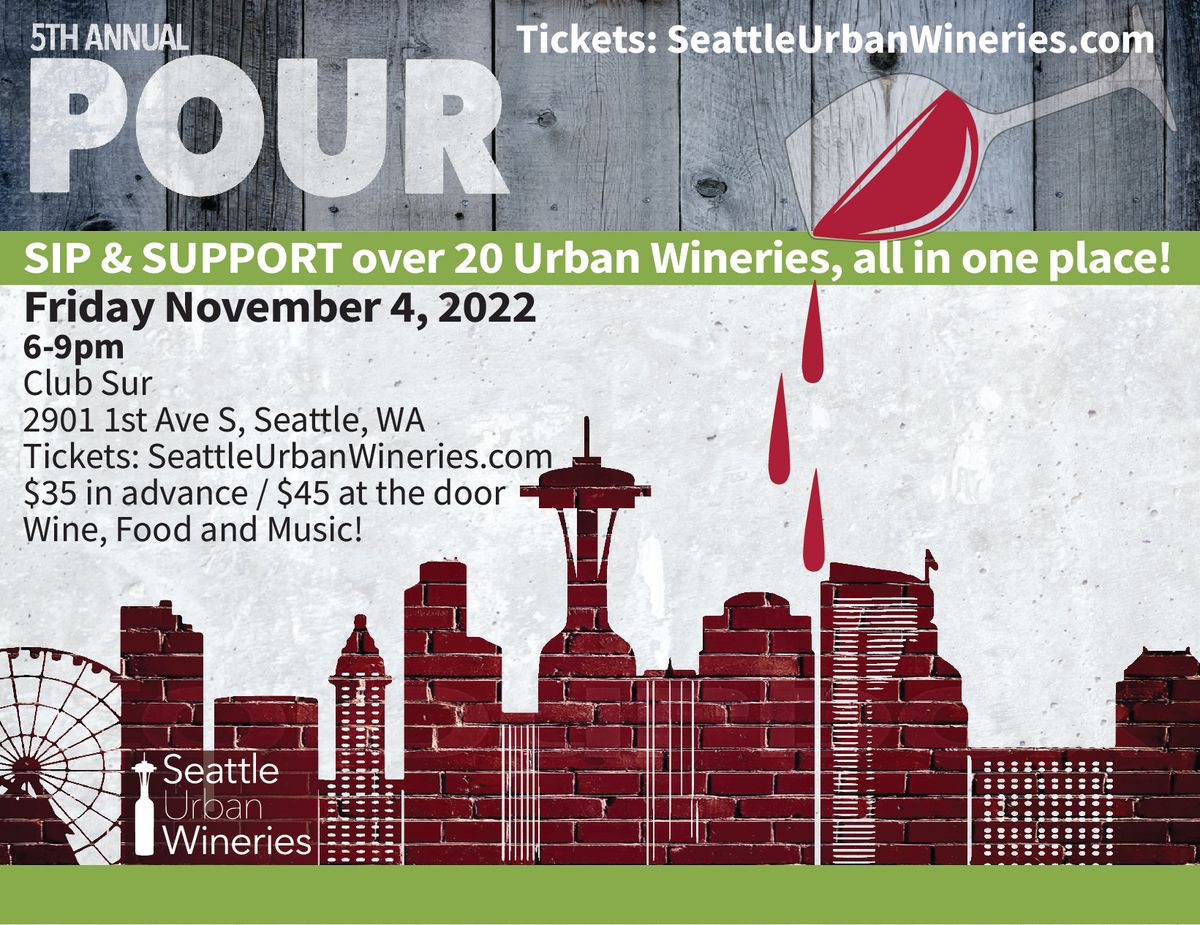 POUR 2022 Presented by Seattle Urban Wineries at Club Sur in Seattle ...