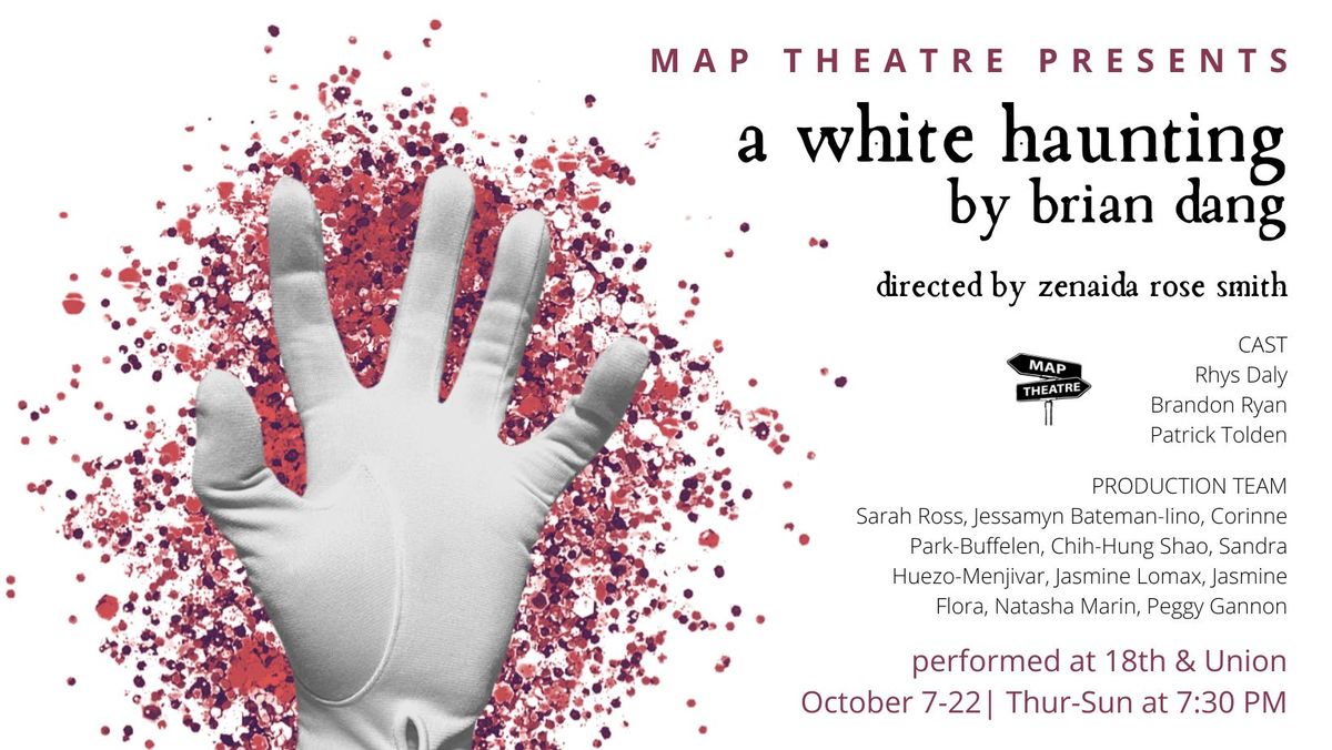 a white haunting by Brian Dang: a MAP Theatre show at 18th & Union: An ...