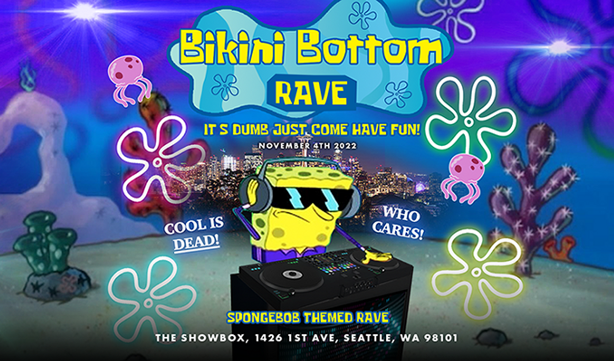 Bikini Bottom Rave at The Showbox in Seattle, WA - Friday, November 4 ...