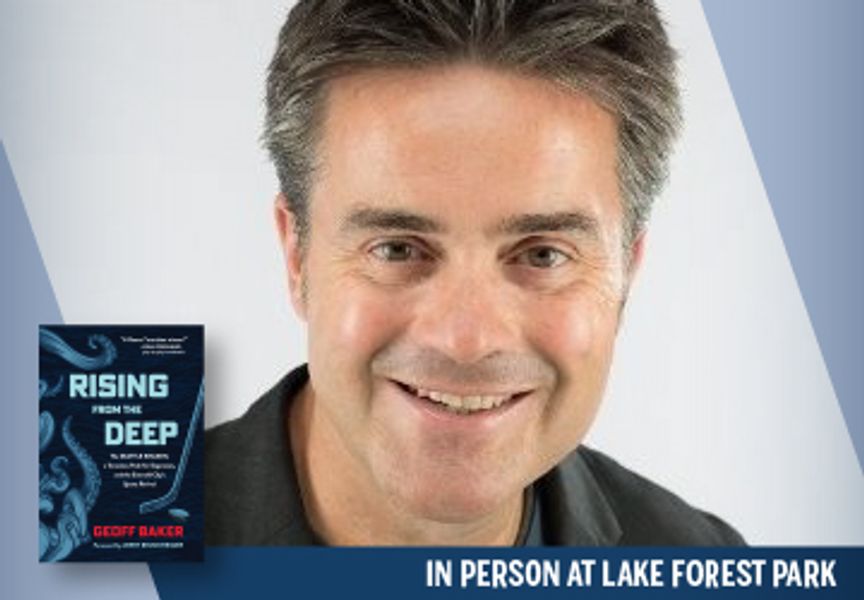 Geoff Baker presents Rising From the Deep: The Seattle Kraken, a ...