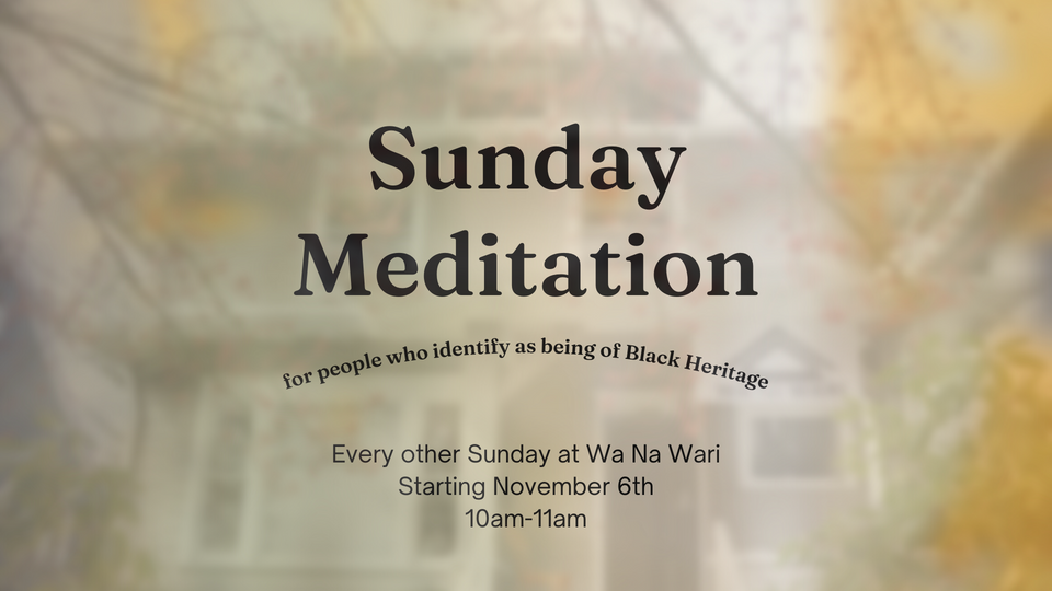 Sunday Meditation at Wa Na Wari in Seattle, WA - Every Sunday, every ...