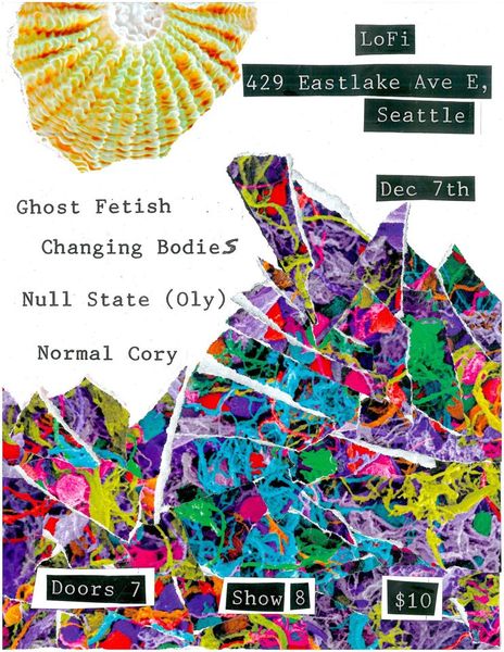 Null State, Changing Bodies, Normal Cory, and Ghost Fetish at LoFi in ...
