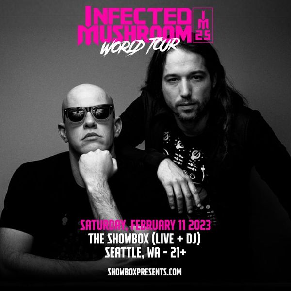 Infected Mushroom at The Showbox in Seattle, WA - Saturday, February 11 ...