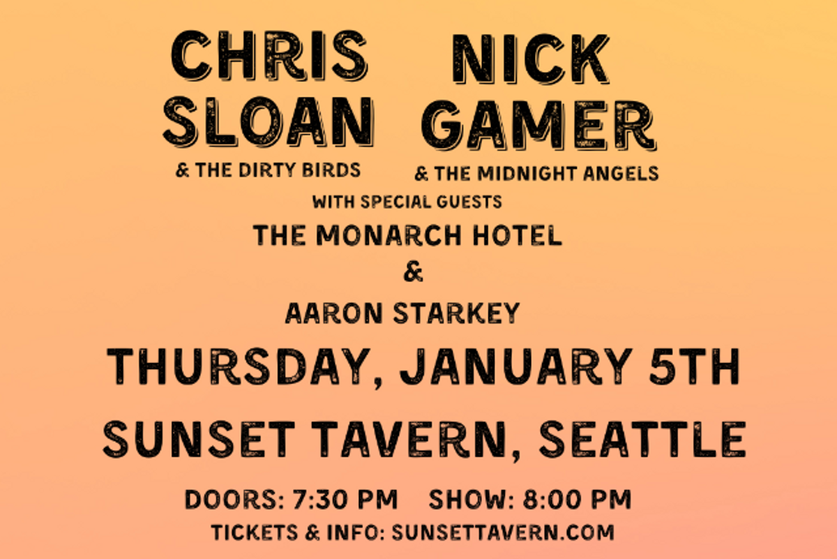 Nick Gamer & The Midnight Angels, Chris Sloan & The Dirty Birds, The Monarch Hotel, and Aaron ...