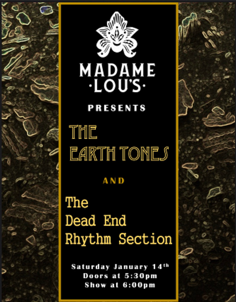 The Earth Tones with The Dead End Rhythm Section at Madame Lou's at the ...
