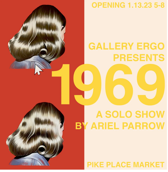 Ariel Parrow: 1969 at Gallery ERGO in Seattle, WA - Every Thursday ...