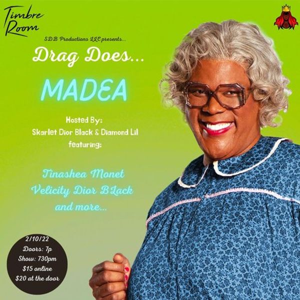 Drag Does...Madea! at Timbre Room in Seattle, WA - Friday, February 10 ...