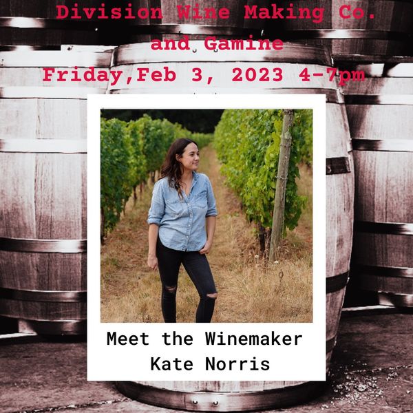 Meet the Winemaker: Kate Norris of Division Winemaking Co. & Gamine at ...