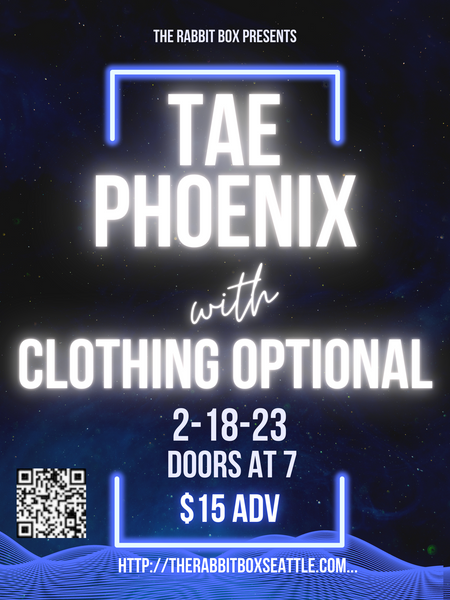 Tae Phoenix with Clothing Optional at The Rabbit Box Theatre in Seattle ...