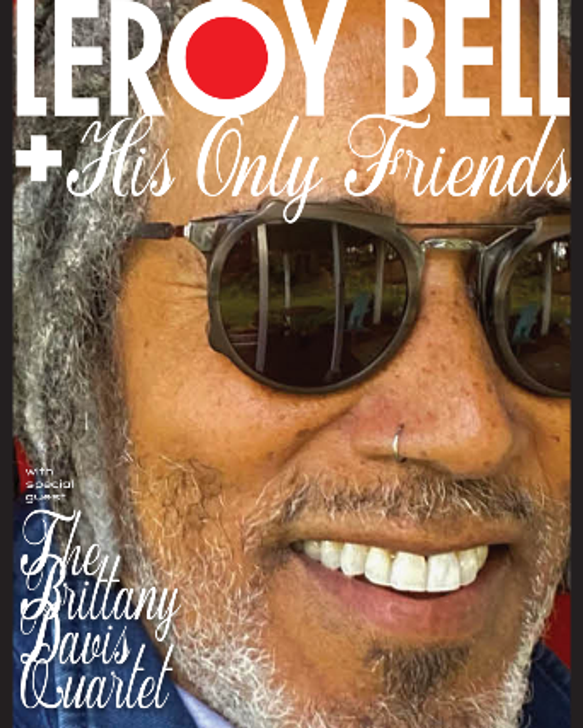 Leroy Bell and His Only Friends with The Brittany Davis Quartet at ...
