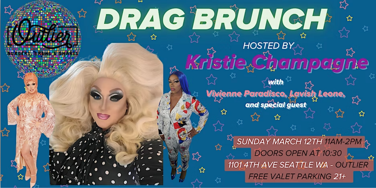 Outlier's Inaugural Drag Brunch at Outlier in Seattle, WA - Sunday ...