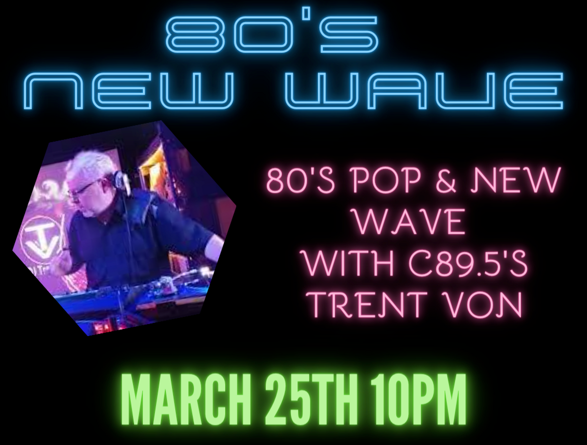 '80s New Wave Night with C89.5's DJ Trent Von at Admiral Benbow Room in ...