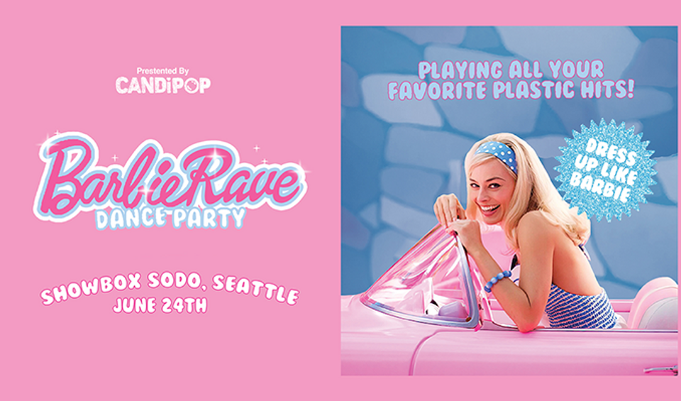 Barbie Rave at Showbox SoDo in Seattle, WA - Saturday, June 24, 2023 ...