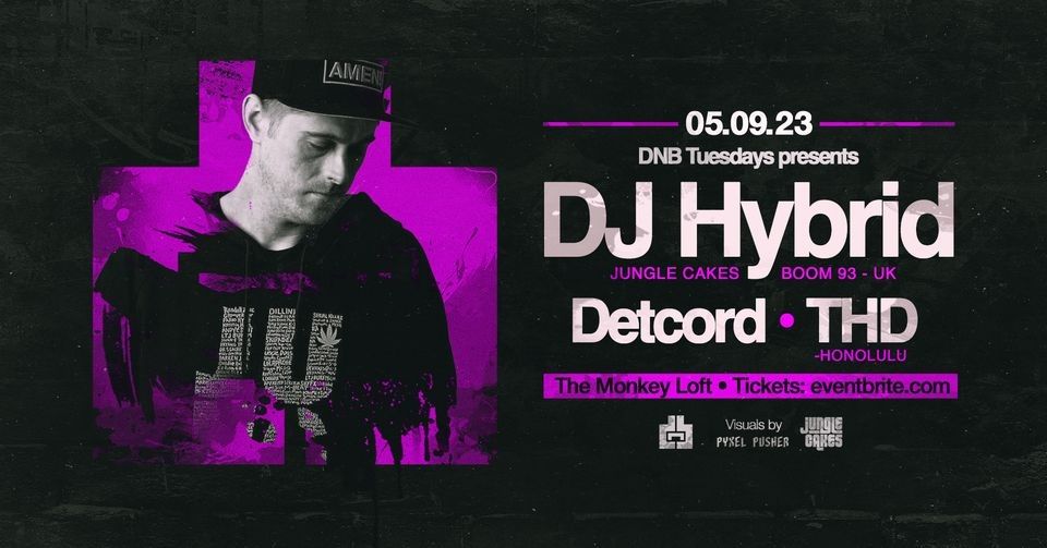 DnB Tuesdays Presents: DJ Hybrid, Detcord, and THD at Monkey Loft in ...