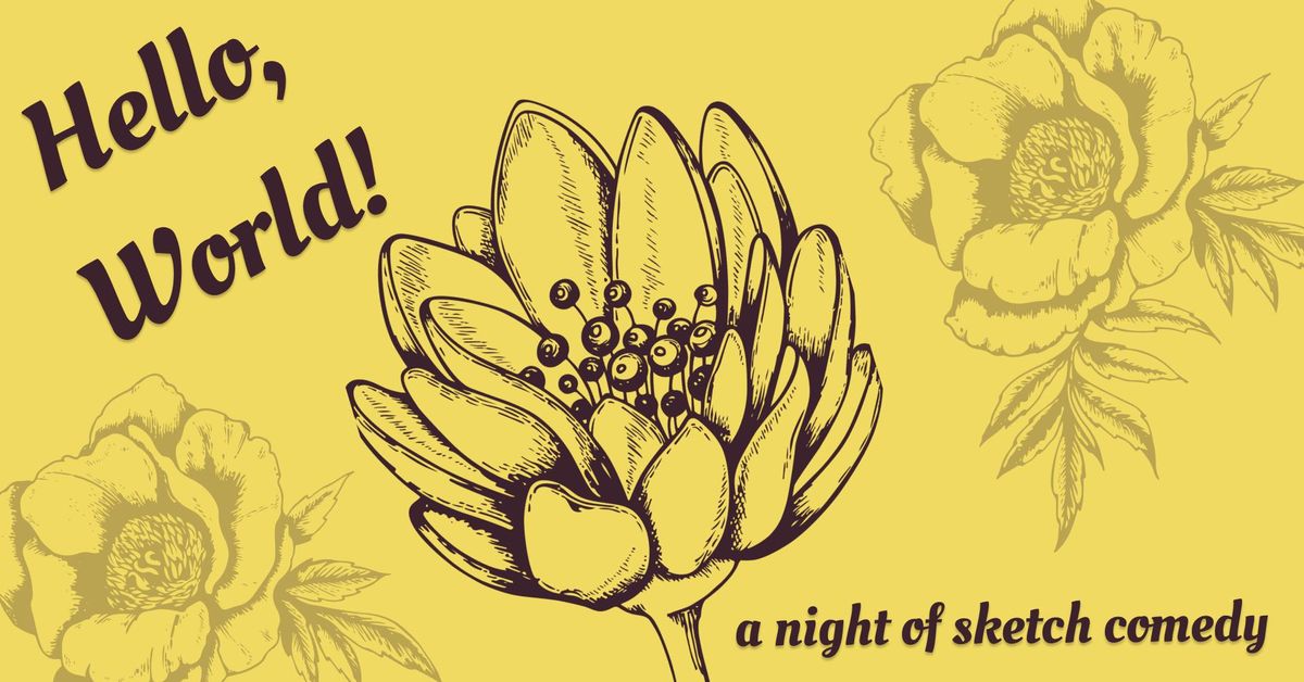 Hello World! a Night of Sketch Comedy at Rendezvous in Seattle, WA ...
