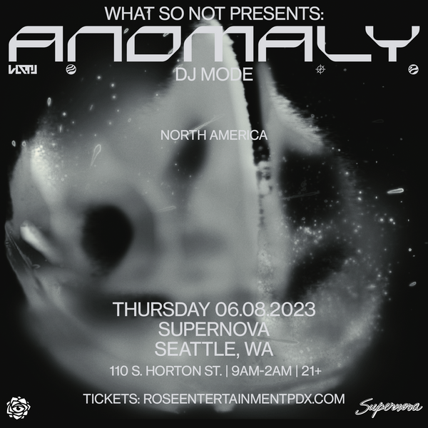 Rose Entertainment Presents: What So Not at Supernova Seattle in ...