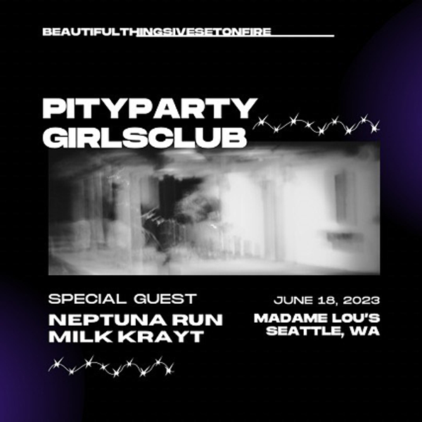 Pity Party (Girls Club), Neptuna Run, and Milk Krayt at Madame Lou's at ...