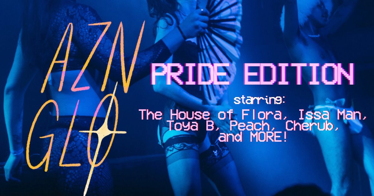 AZN GLO: Pride Edition at Neumos in Seattle, WA - Sunday, June 25, 2023 ...