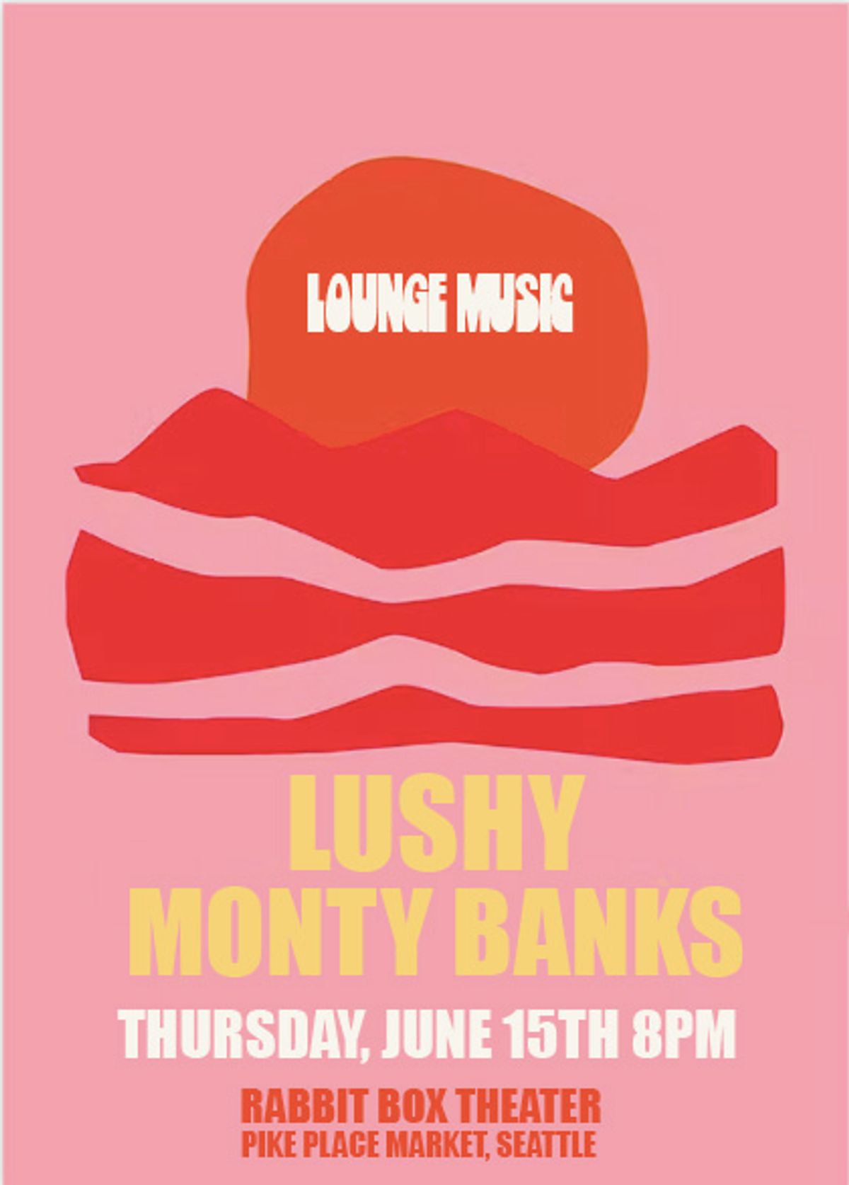 Lushy & Monty Banks at The Rabbit Box Theatre in Seattle, WA - Thursday ...
