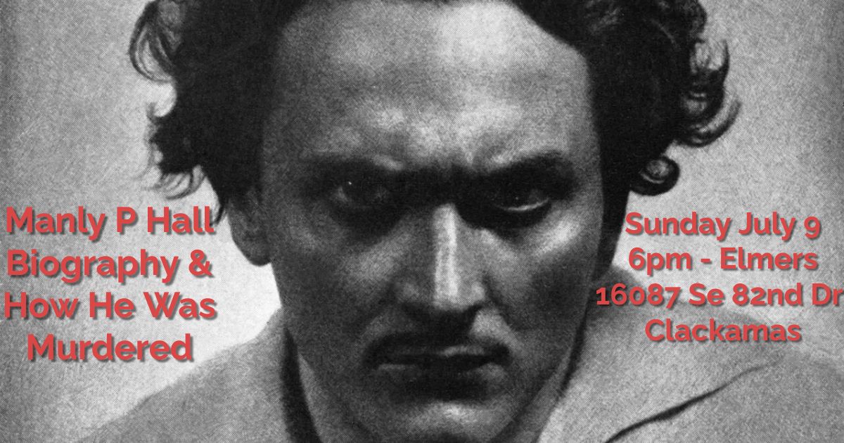 Manly P Hall Bio and How He Was Murdered: UFO Inquiring Minds Meetup at ...