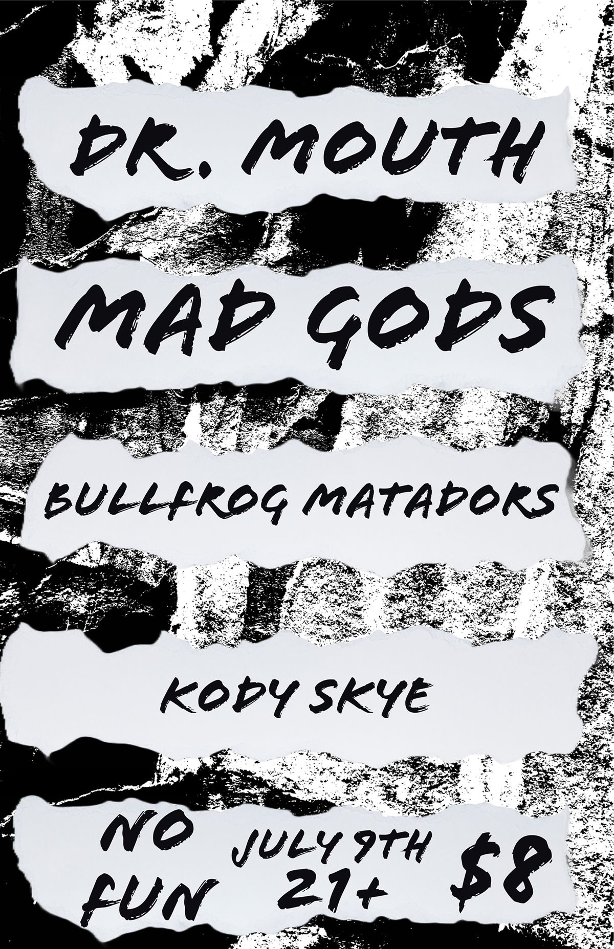 Dr. Mouth, Mad Gods, Bullfrog Matador, and Kody Skye at No Fun in ...