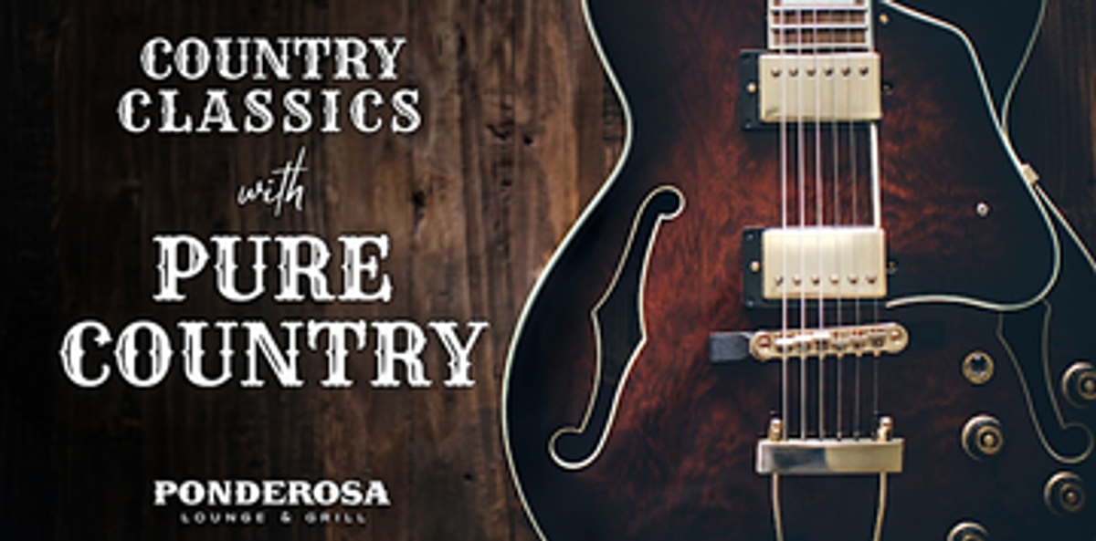 Country Classics with Pure Country at Ponderosa Lounge & Grill in ...