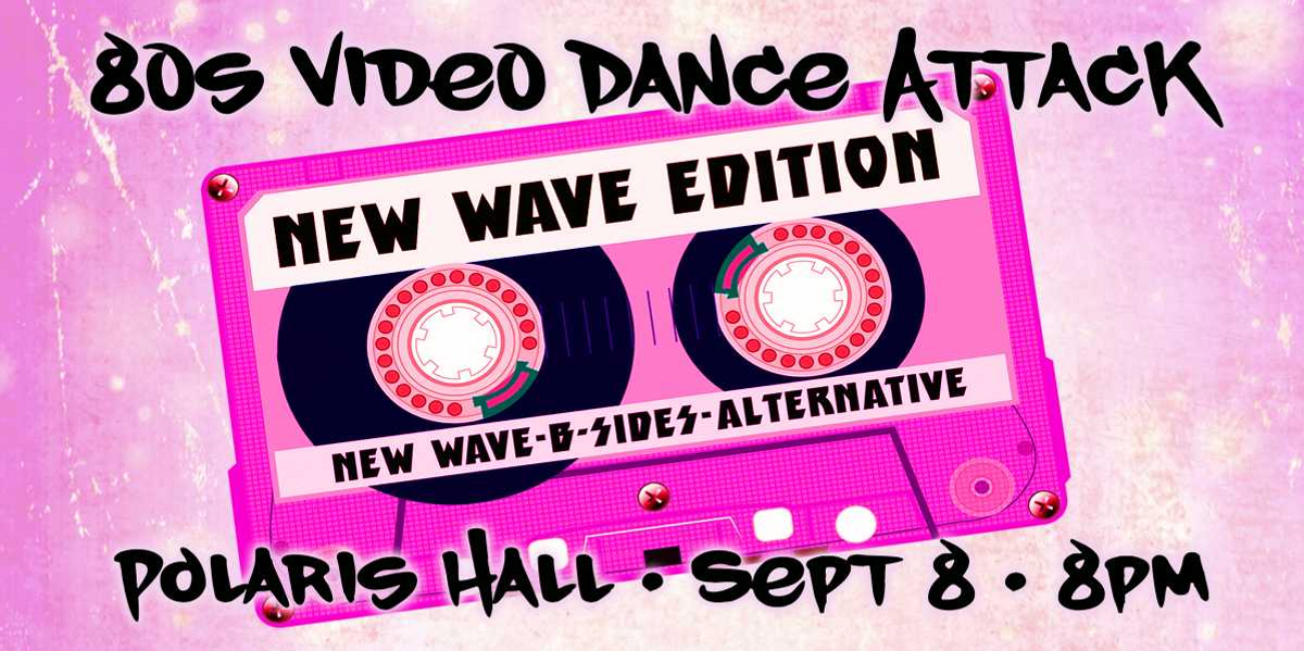 '80s New Wave Video Dance Attack at Polaris Hall in Portland, Oregon ...