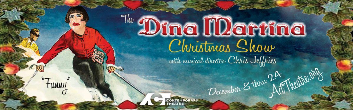 The Dina Martina Christmas Show at ACT - A Contemporary Theatre in ...