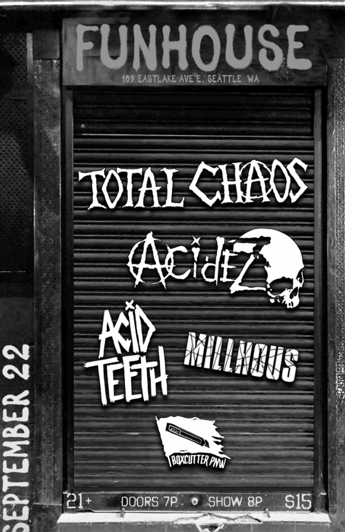 Total Chaos, Acidez, Acid Teeth, Millhous, and Boxcutter PNW at The ...
