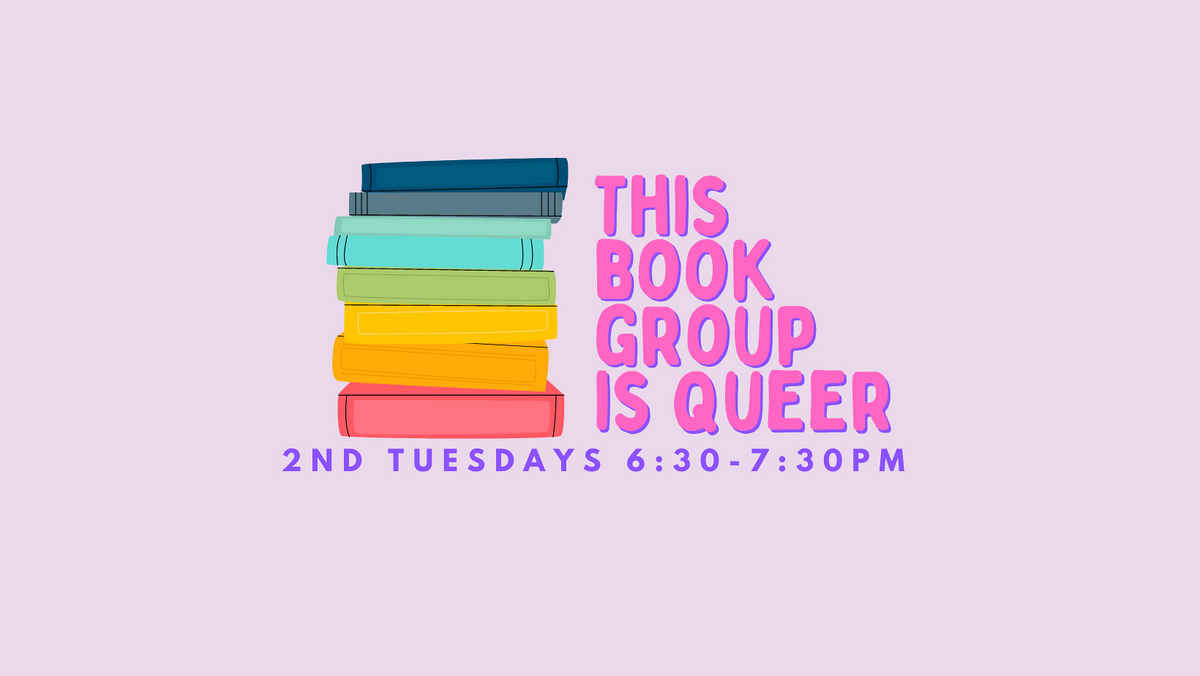 This Book Group is Queer - Second Tuesday of every month - EverOut Seattle