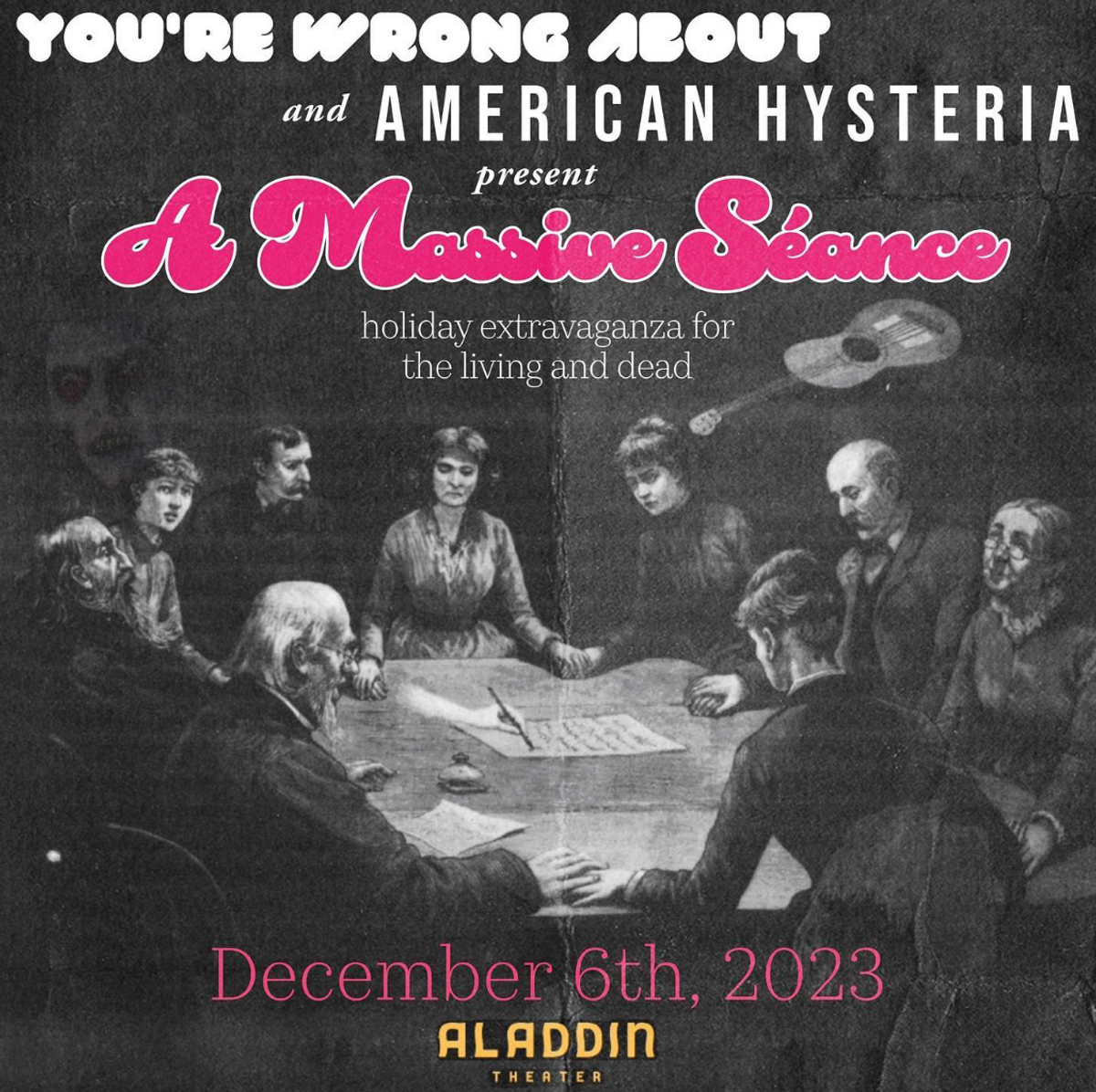 You’re Wrong About and American Hysteria present A MASSIVE SÉANCE ...
