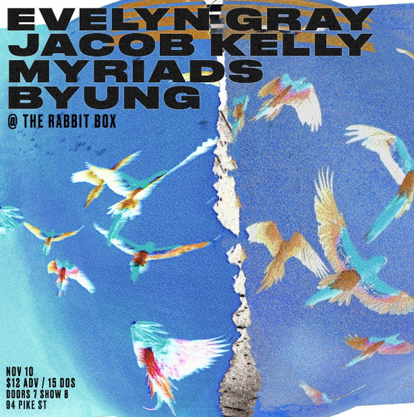 Evelyn Gray, Jacob Kelly, Myriads, and Byung at The Rabbit Box Theatre ...