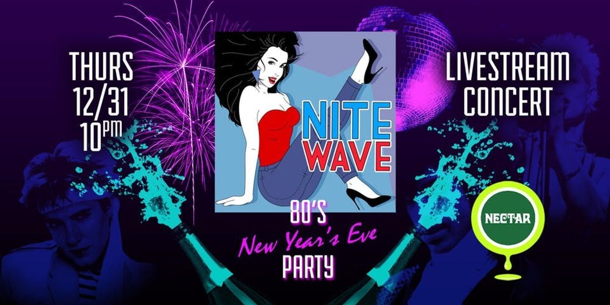 NVCS Presents Nite Wave '80s New Year's Eve Party!! at Nectar in ...