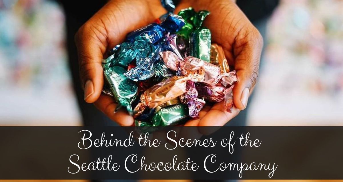 Behind the Scenes of the Seattle Chocolate Company - Tuesday, February ...