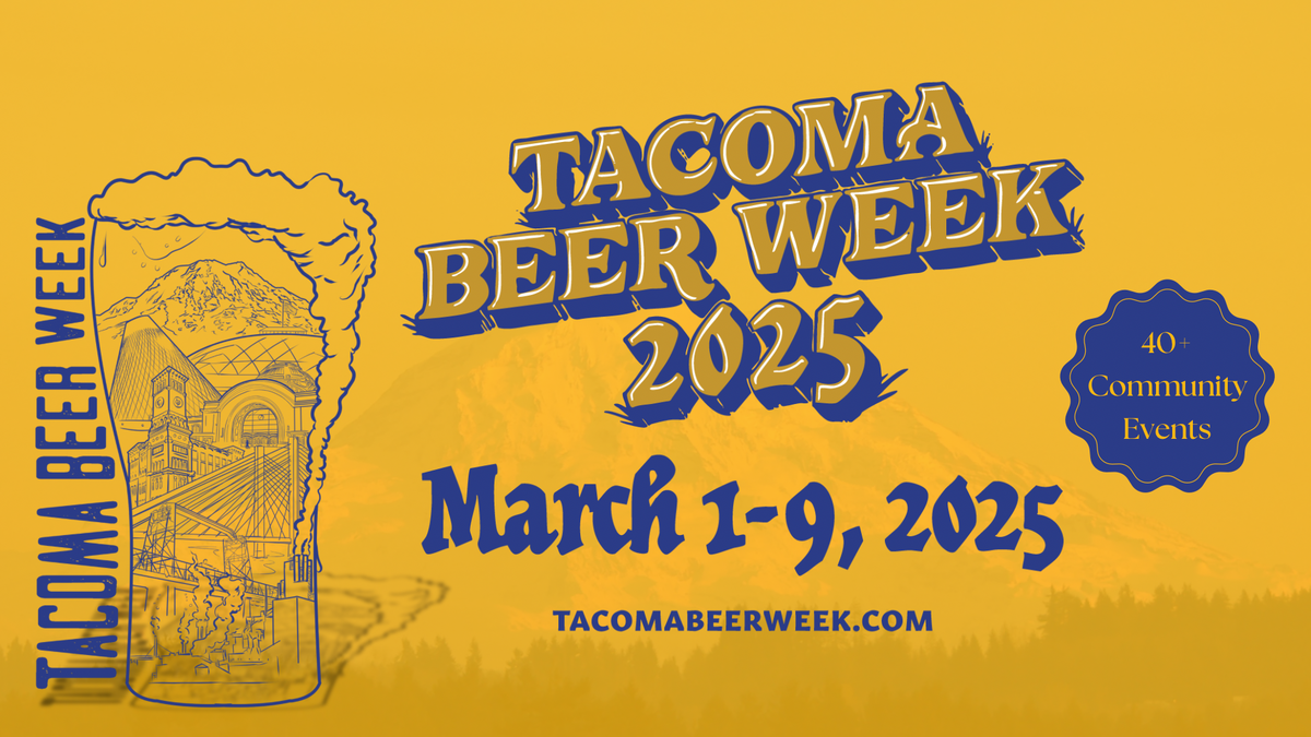 Tacoma Beer Week - Every day, through March 9 - EverOut Seattle