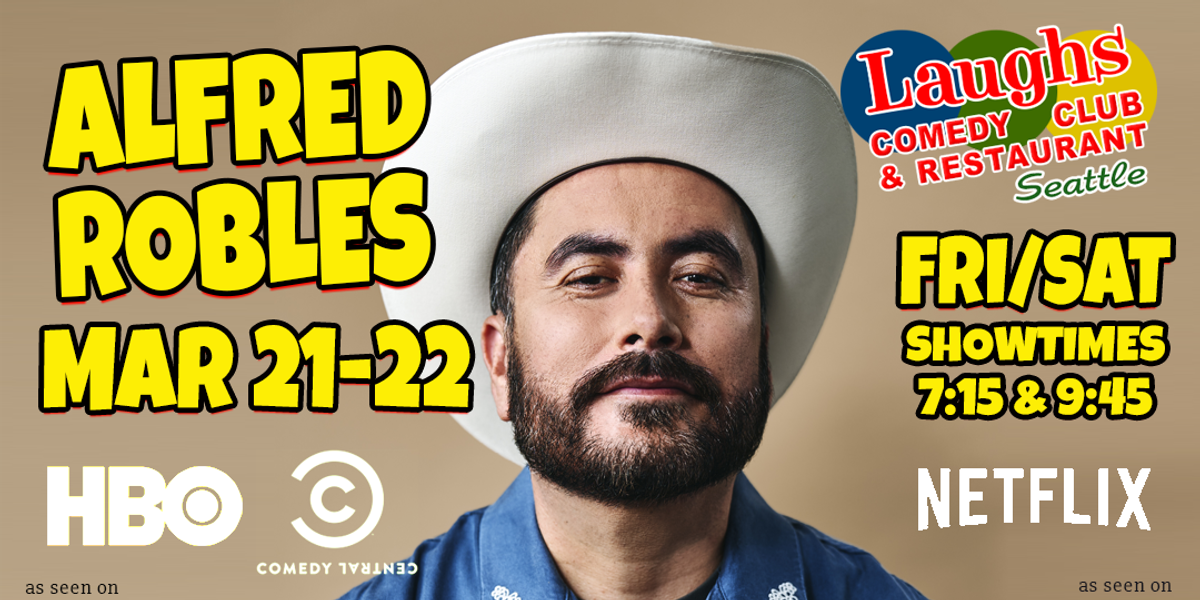Alfred Robles at Laughs Comedy Club in Seattle, WA - Every day, through March 22 - EverOut Seattle
