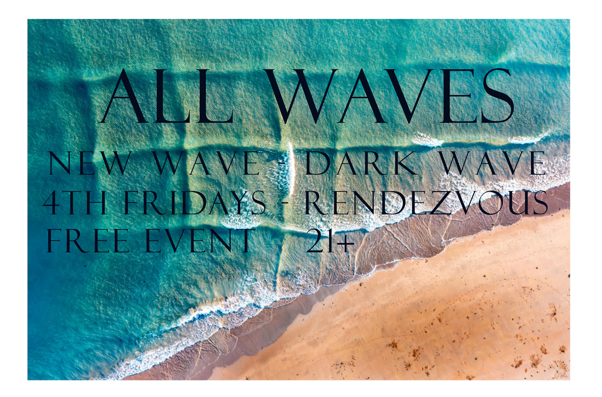 All Waves - New Wave and Dark Wave Dance Night at Rendezvous in Seattle ...