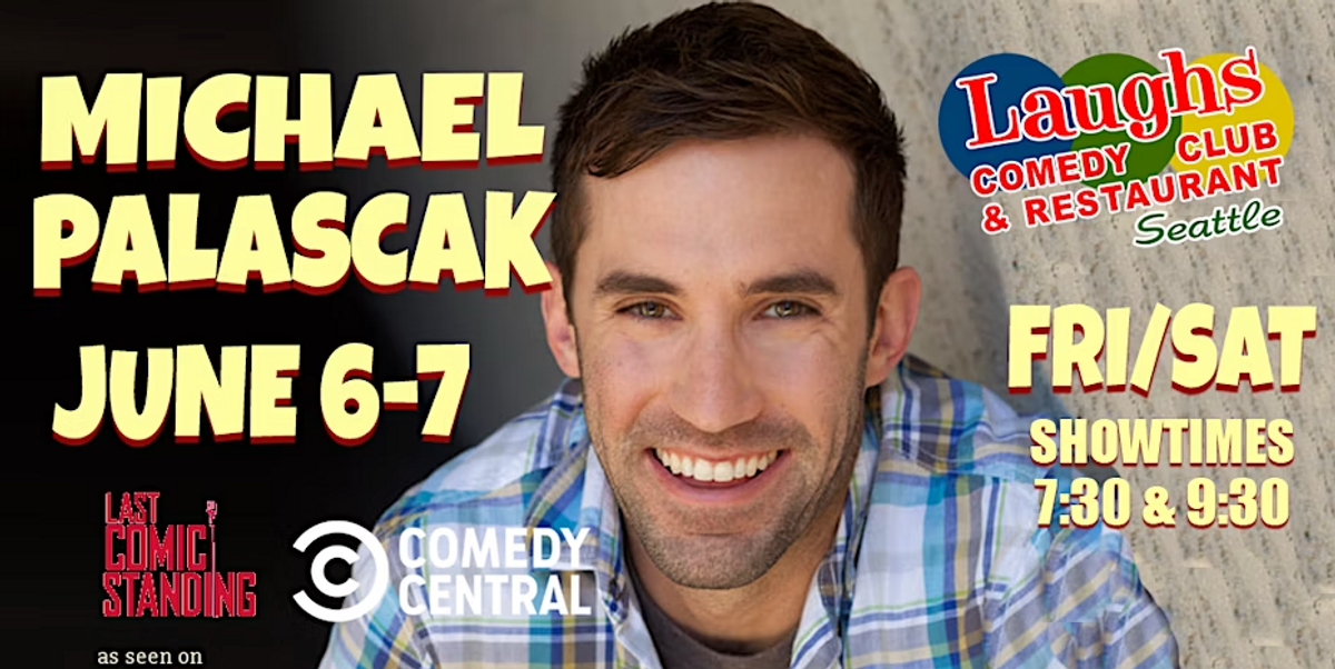 Michael Palascak at Laughs Comedy Club in Seattle, WA - Every day ...