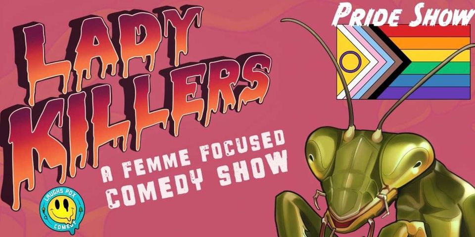 Lady Killers: Pride Show hosted by Ally J Ward & Devan Daily at Show ...