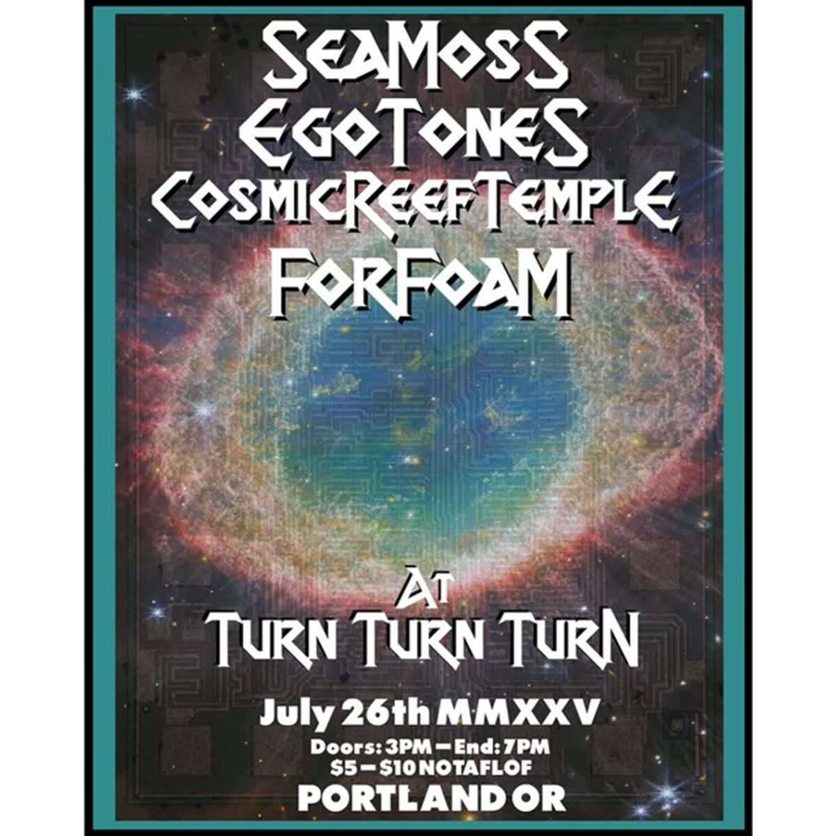 Sea Moss, Egotones, Cosmic Reef, Temple For Foam at Turn! Turn! Turn ...