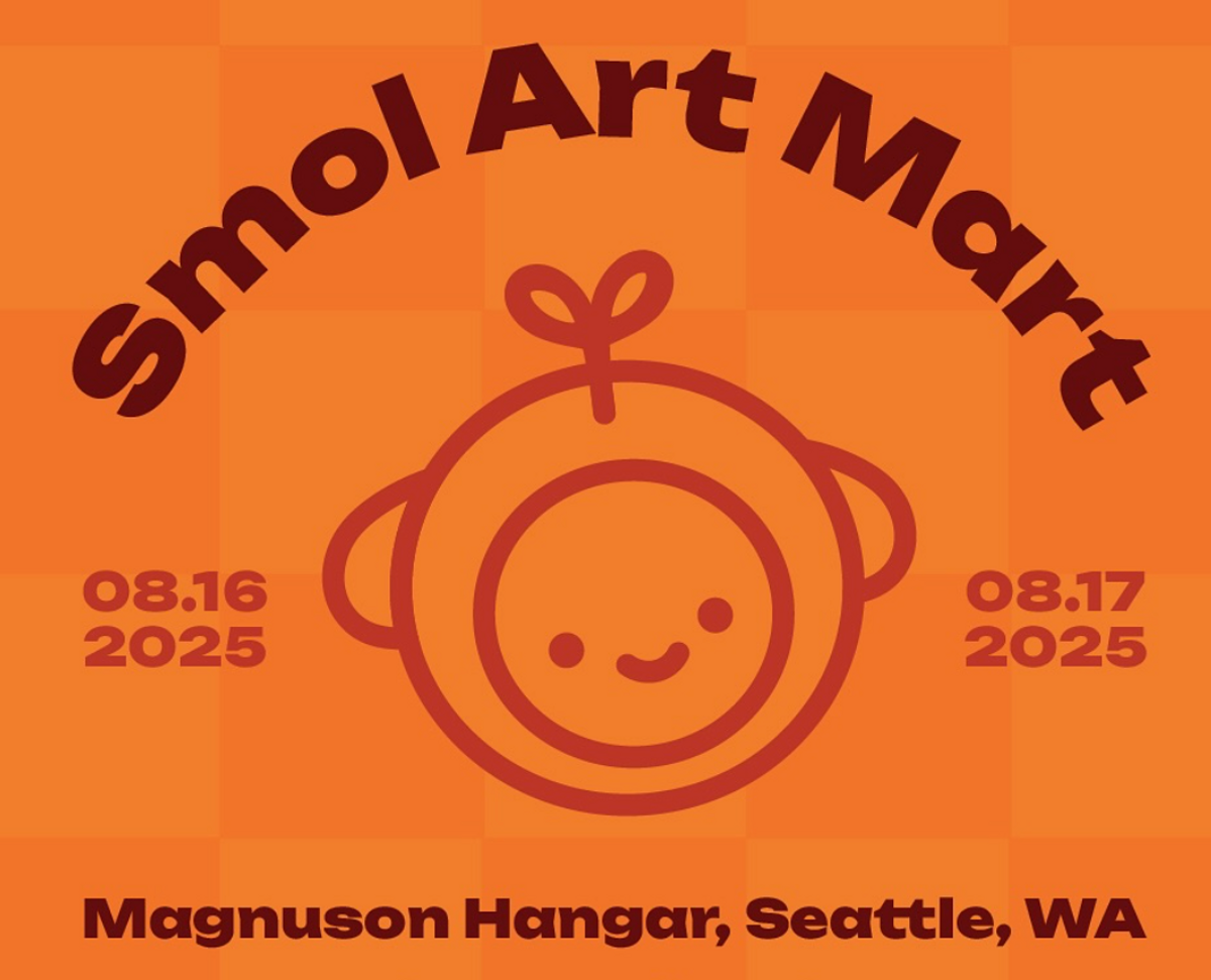 Smol Art Mart at Magnuson Park Hangar 30 in Seattle, WA - Every day ...