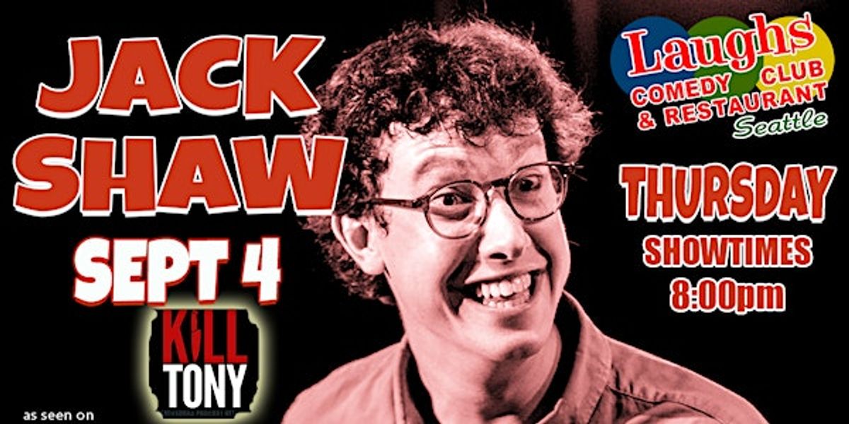 Jack Shaw at Laughs Comedy Club in Seattle, WA - Thursday, September 4 ...