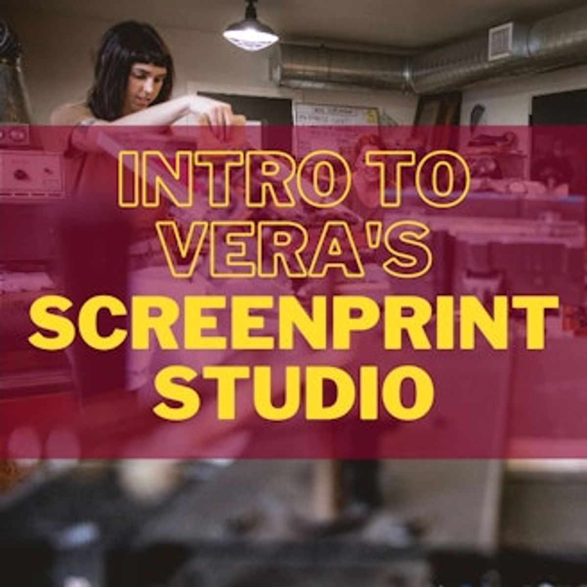 SP 101: Intro to Vera's Screen Print Studio at Vera Project in Seattle ...